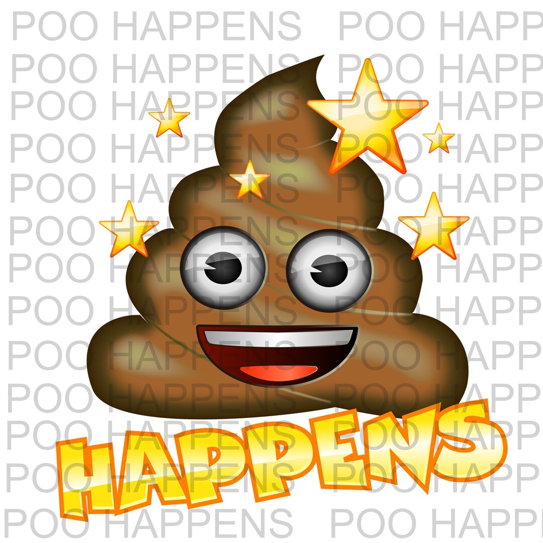 Poo Happens Digital Download Jpg, Pdf, Png, Funny Poop Emoji - Etsy