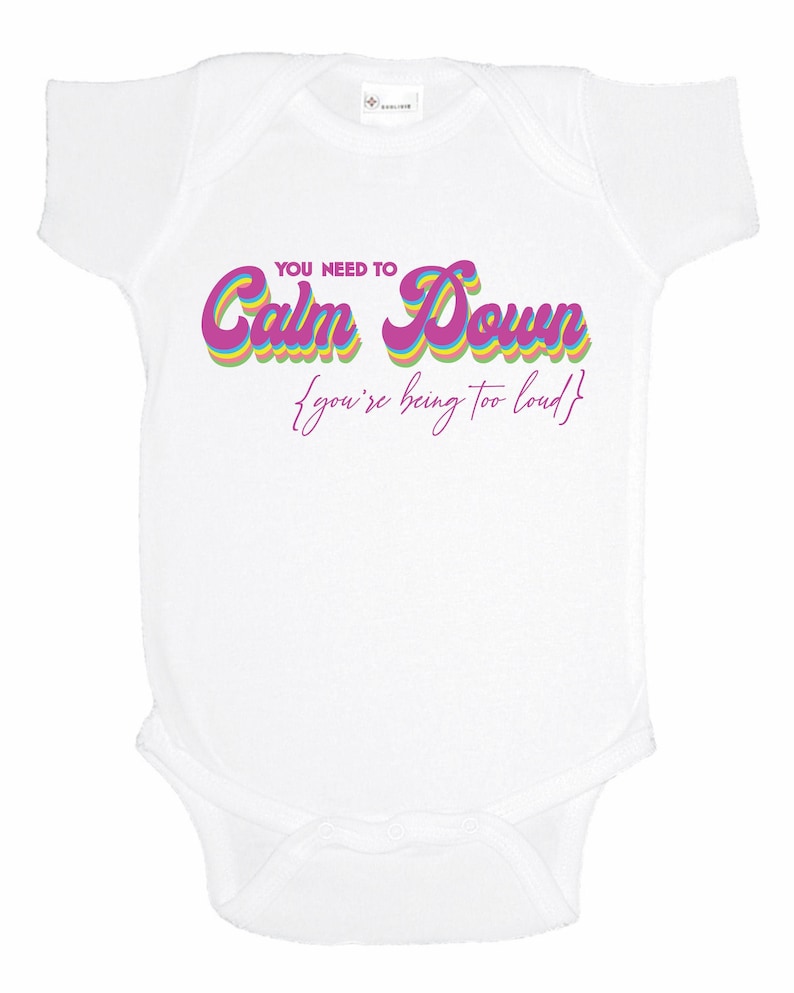 You Need to Calm Down You're Being Too Loud Unisex Baby - Etsy