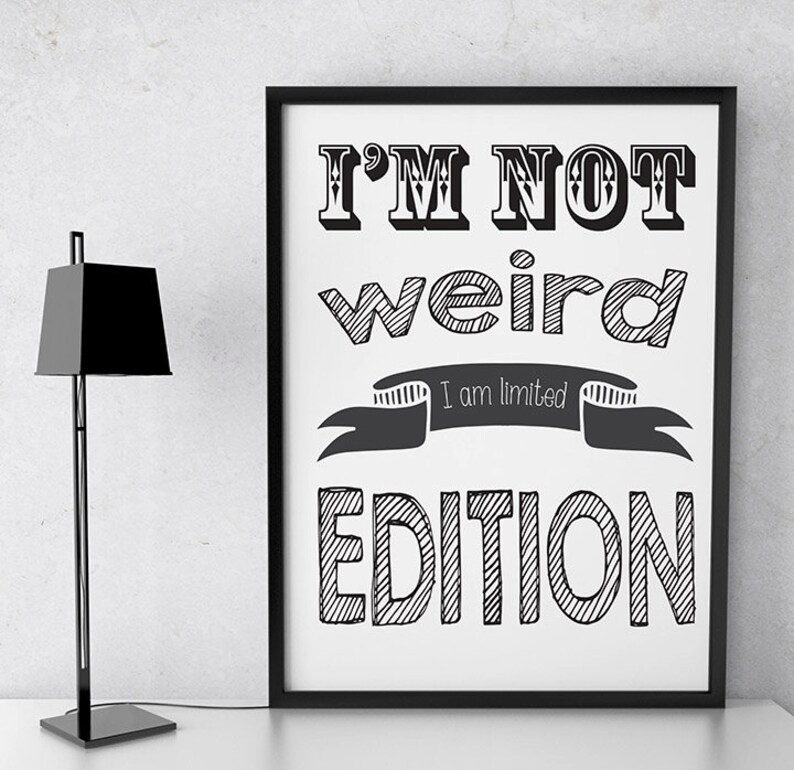 I'm Not Weird I'm Limited Edition Funny Word Art Print - Etsy
