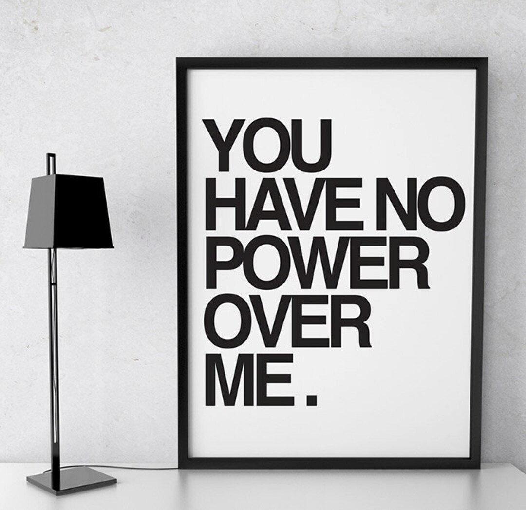 You Have No Power Over Me Inspirational Motivational Word Art Print ...