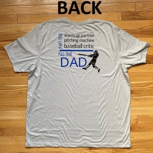 Baseball Dad Shirt, Part-time Warm up Partner Pitching Machine Baseball Critic Full-time Dad ...