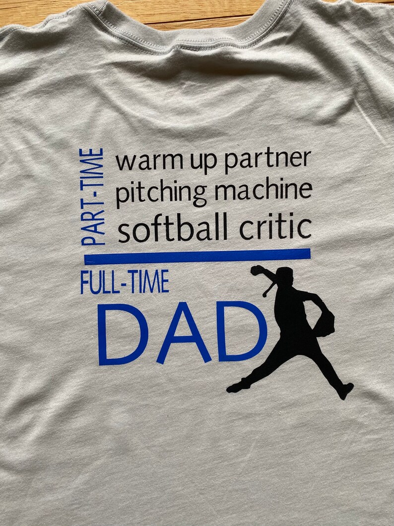 Softball Dad Shirt, Part-time Warm up Partner Pitching Machine Softball Critic Full-time Dad ...