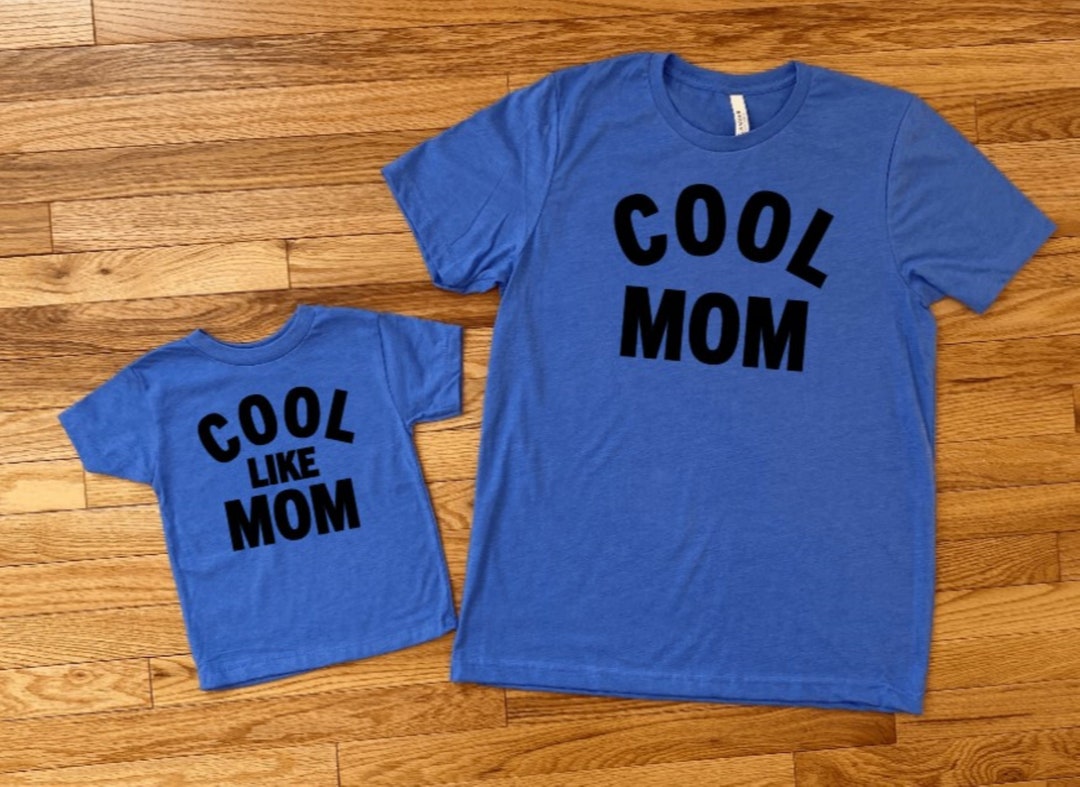 Cool Mom Shirt, Cool Like Mom Shirt, Matching Shirts, Mommy & Me ...