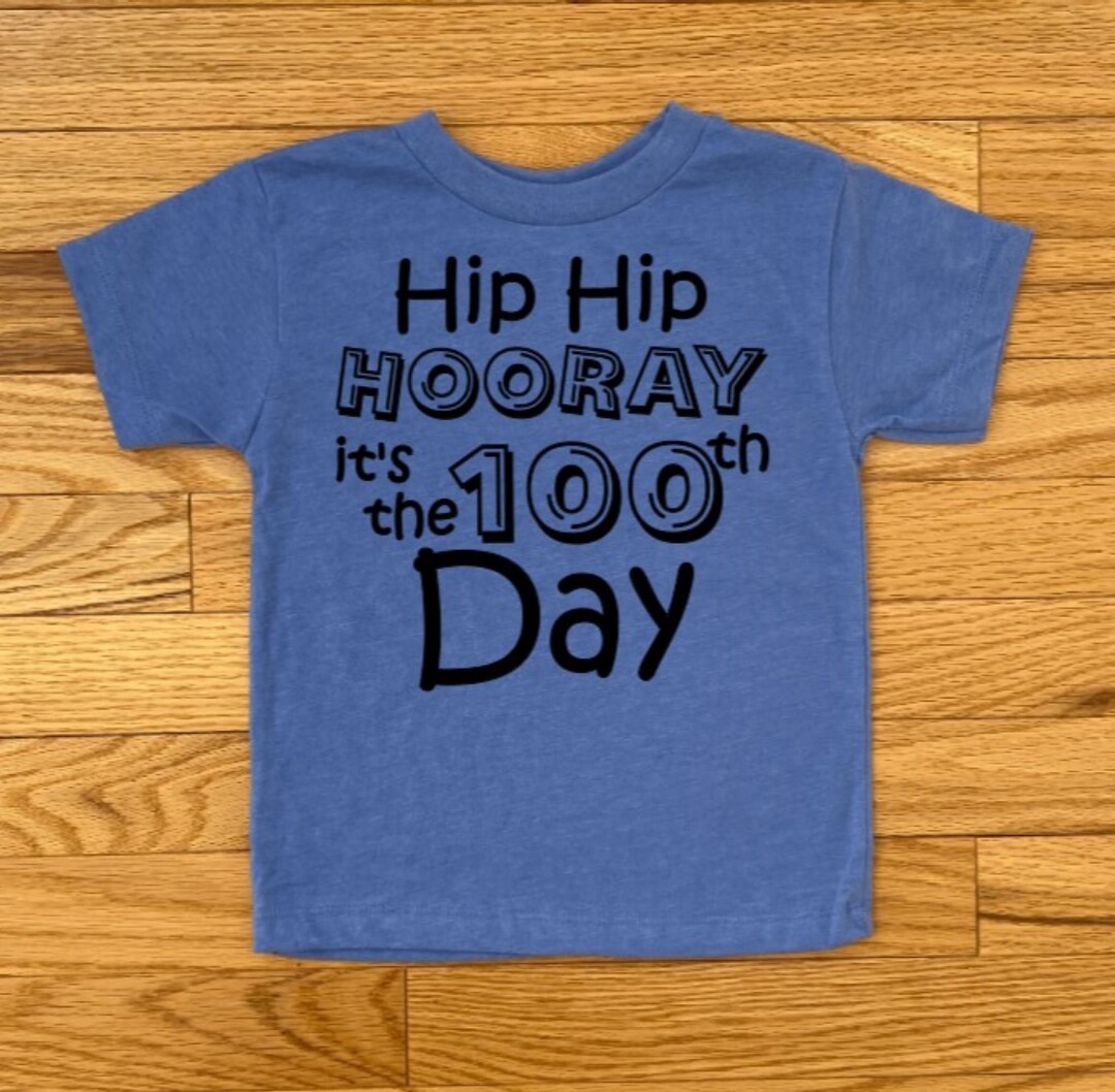 100 Days of School Shirt, Hip Hip Hooray It's the 100th Day, 100 Days ...