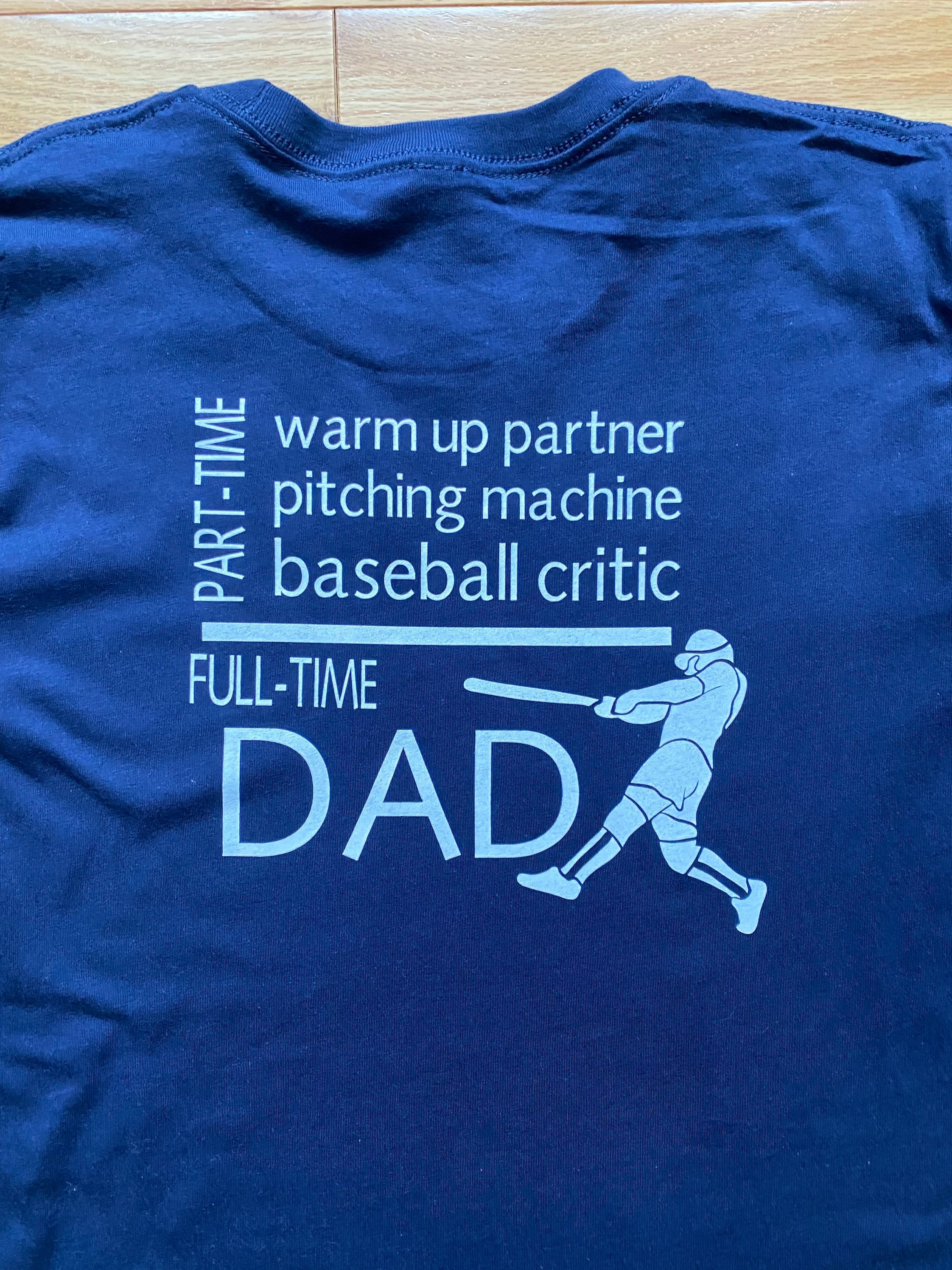 Baseball Dad Shirt, Part-time Warm up Partner Pitching Machine Baseball Critic Full-time Dad ...
