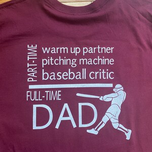 Baseball Dad Shirt, Part-time Warm up Partner Pitching Machine Baseball Critic Full-time Dad ...