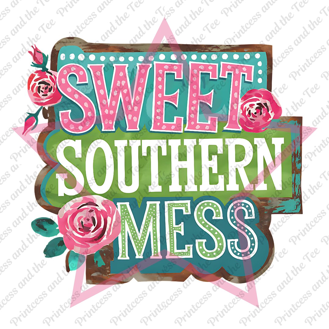 Sweet Southern Mess PNG Clipart: Country T-shirt Design (digital ...