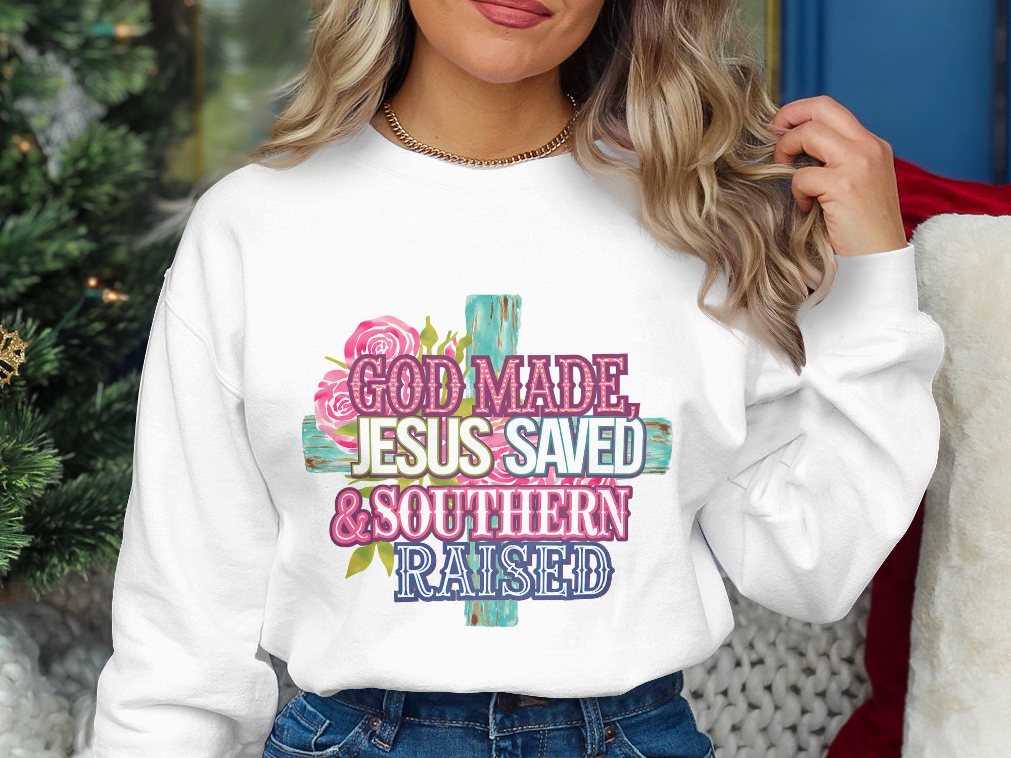 God Made Jesus Saved Southern Raised Png, Christian Clipart, Faith, T ...