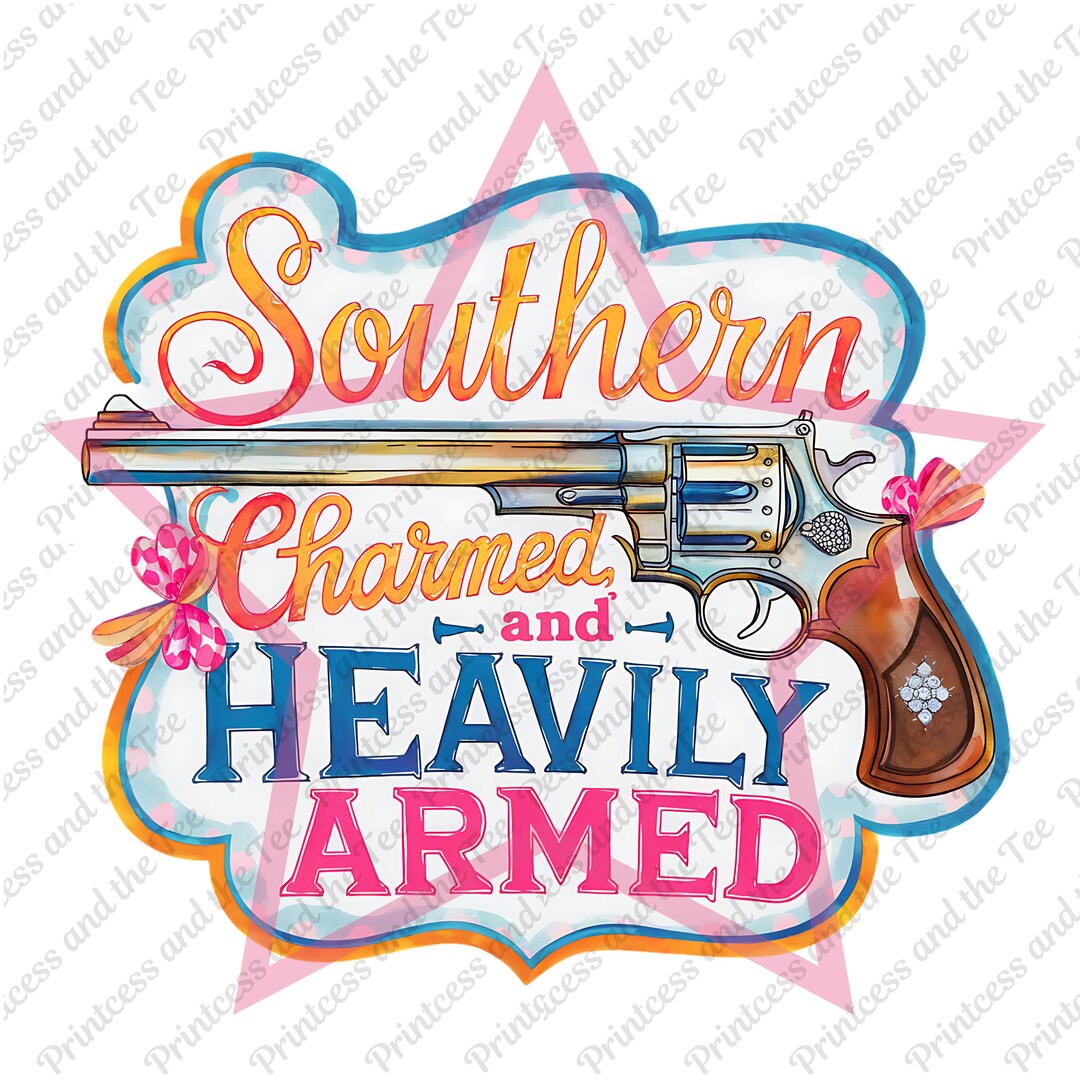 Southern Charmed & Heavily Armed PNG Clipart: Cowgirl T-shirt Design ...