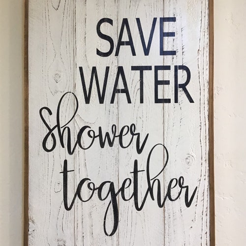 Save Water Shower Together Sign / Size 6x6 / - Etsy