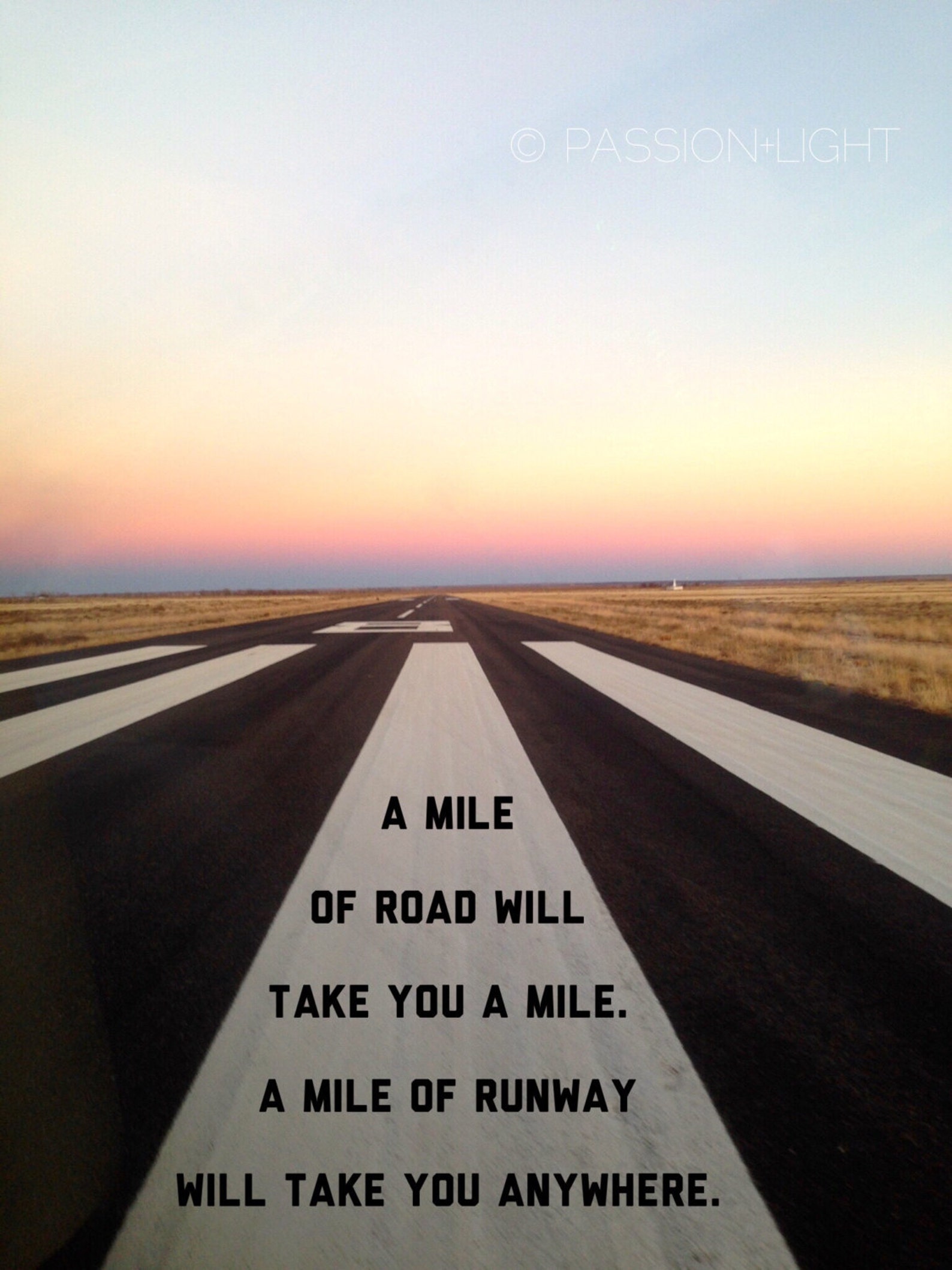 A Mile of Road Will Take You a Mile, a Mile of Runway Will Take You ...