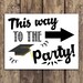 This Way to the Graduation Party Graduation Signs - Etsy
