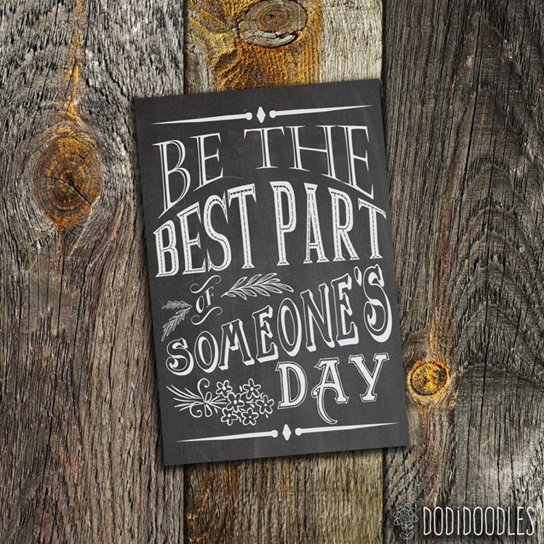 Be the Best Part of Someone's Day Chalkboard Printable - Etsy