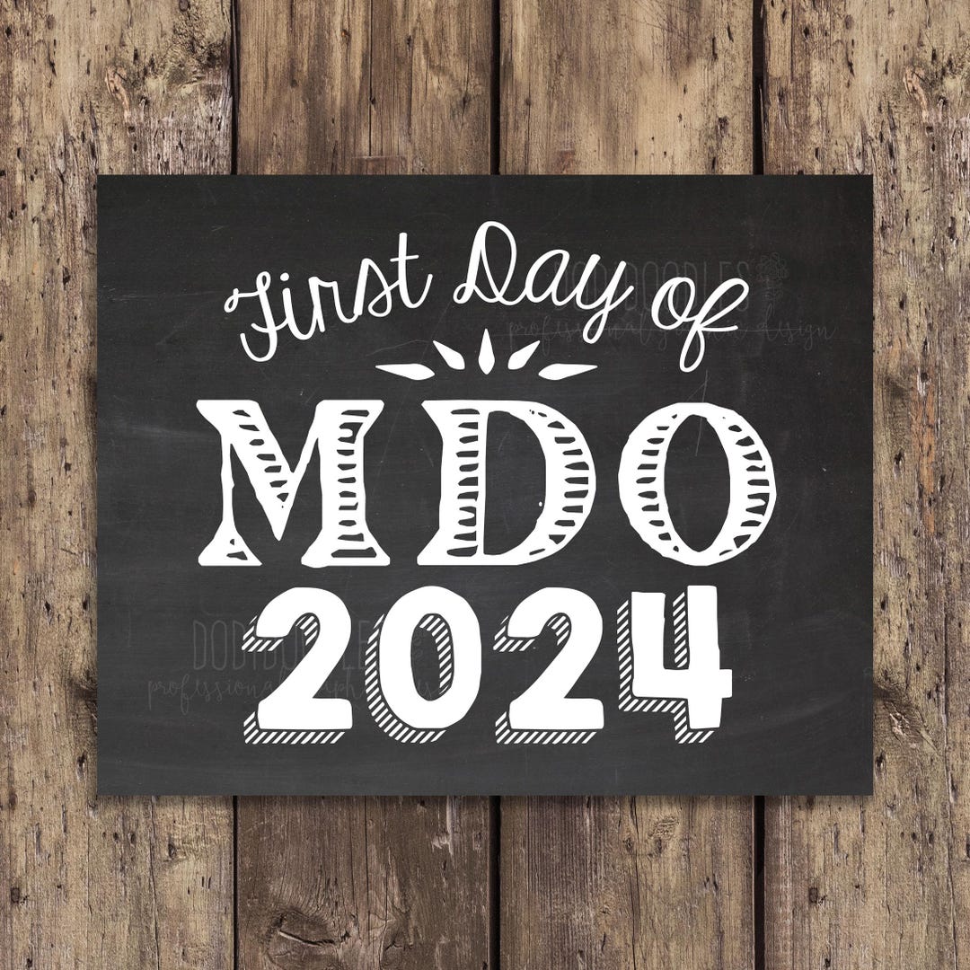 First Day of MDO 2024, Printable Chalkboard Sign, First Day of MDO Sign ...
