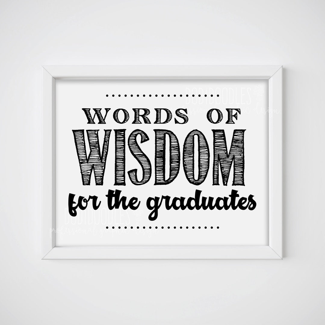 Graduation Party Decor, Words of Wisdom for the Graduates Sign ...