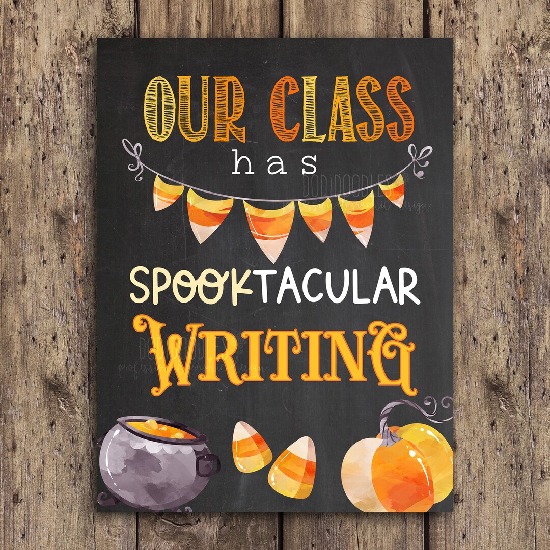 Halloween Classroom Signs Our Class Has Spooktacular Writing - Etsy