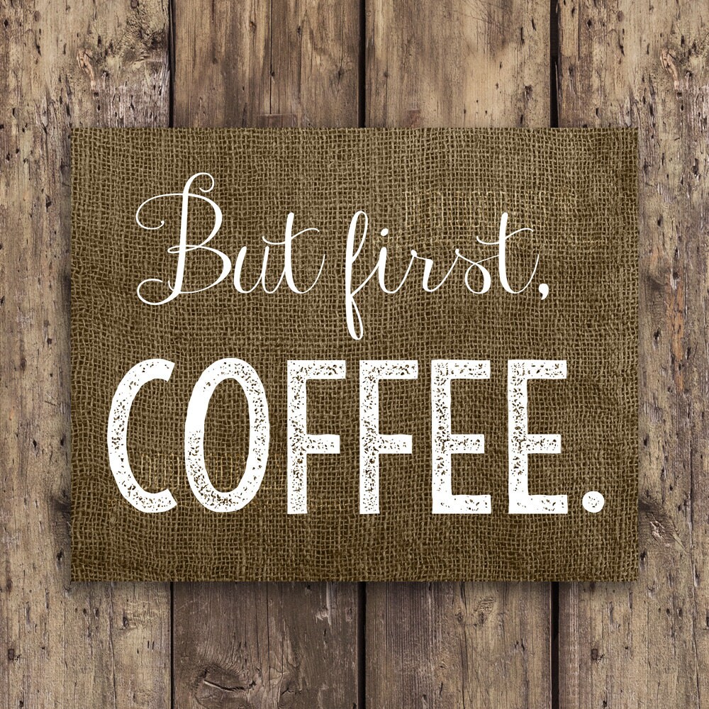 But First Coffee Print Burlap Printable Cafe Printable | Etsy