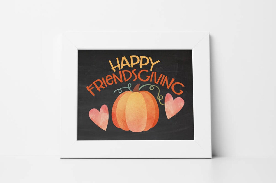 Happy Friendsgiving Friendsgiving Sign Thanksgiving - Etsy