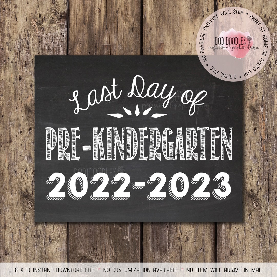 Last Day of Pre-k 2022-2023, Pre-kindergarten 2022-2023, Printable ...