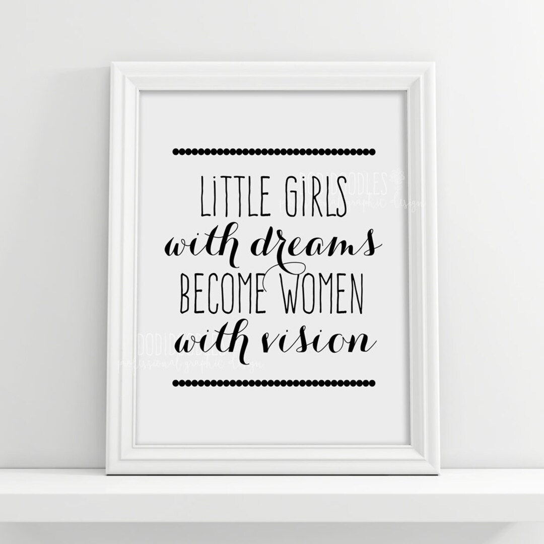Little Girls With Dreams Become Women With Vision, Inspirational Print ...