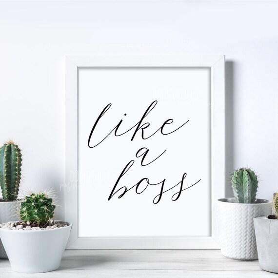Like a Boss Like a Boss Sign Like a Boss Print Boss - Etsy