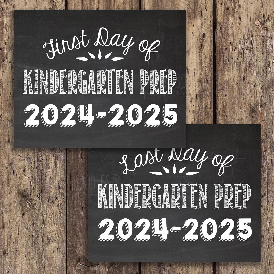 First Day of Kindergarten Prep 2024-2025, Last Day of Kindergarten Prep ...