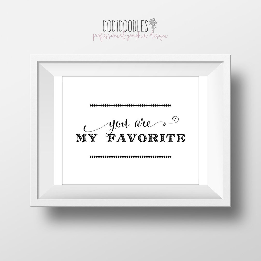 You Are My Favorite, Printable Art Print, Instant Download ...