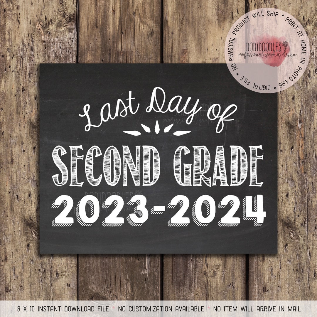 Last Day of Second Grade 2023-2024, Printable Chalkboard Sign, Last Day ...
