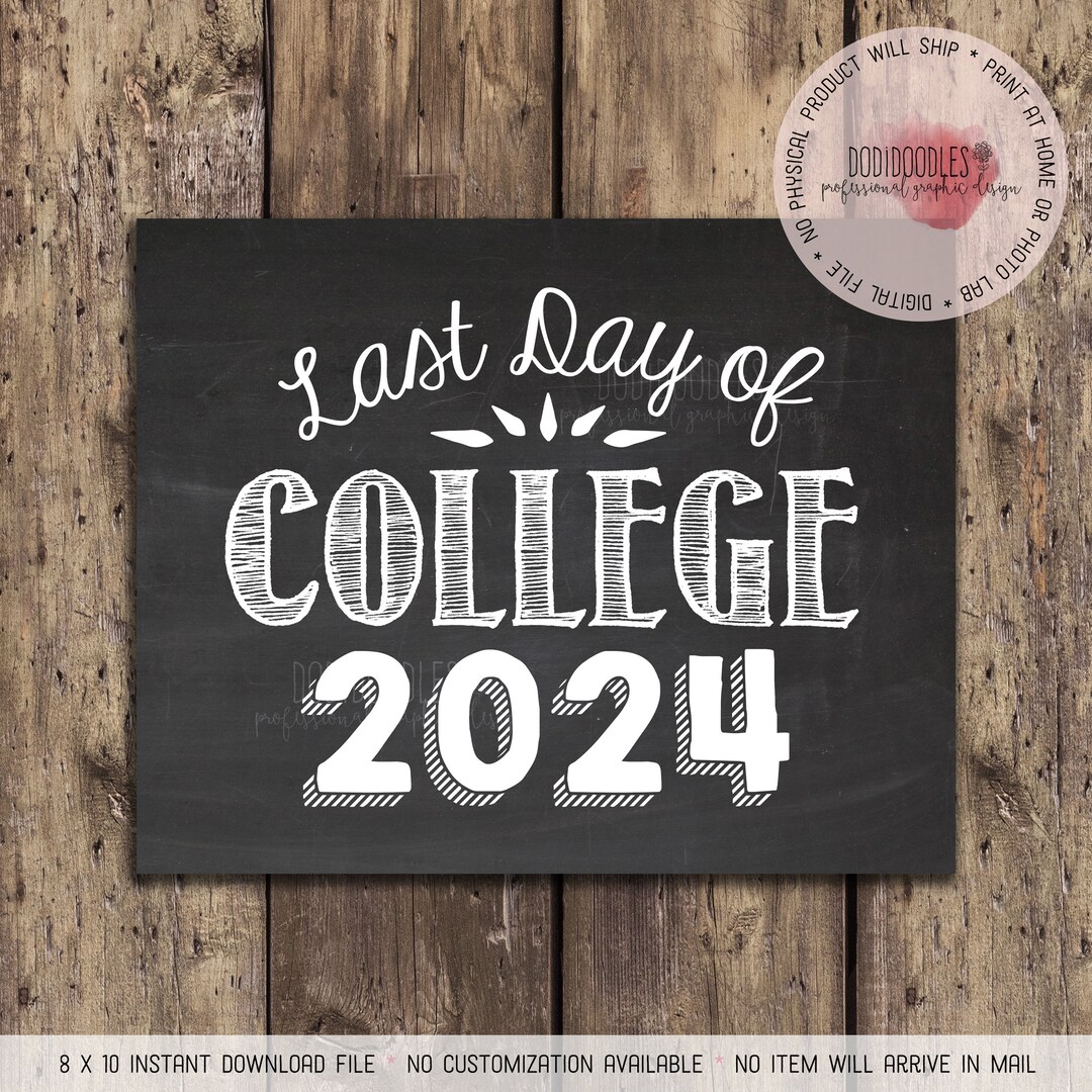 Last Day of College 2024, Printable Chalkboard Sign, Last Day of ...