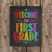 Welcome to First Grade, 8x10 Classroom Poster, Classroom Welcome ...
