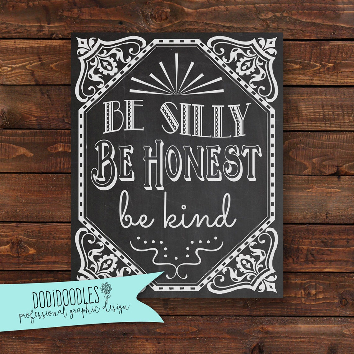 Be Silly Be Honest Be Kind Printable Chalkboard Instant | Etsy