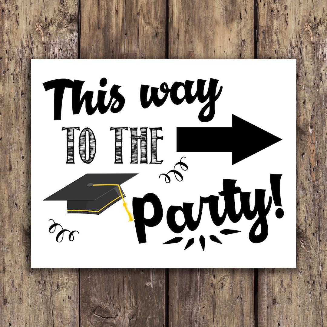 This Way to the Party, Graduation Sign, Graduation Party Decor, Party ...