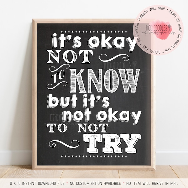 Its Ok Not to Know but Its Not Ok Not to Try Poster - Etsy