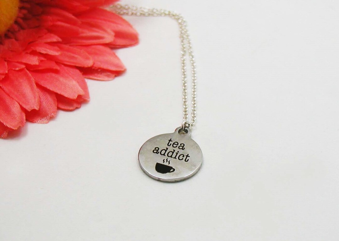 Tea Addict Necklace, Tea Lover Necklace, Tea Addict Gift, Stainless ...
