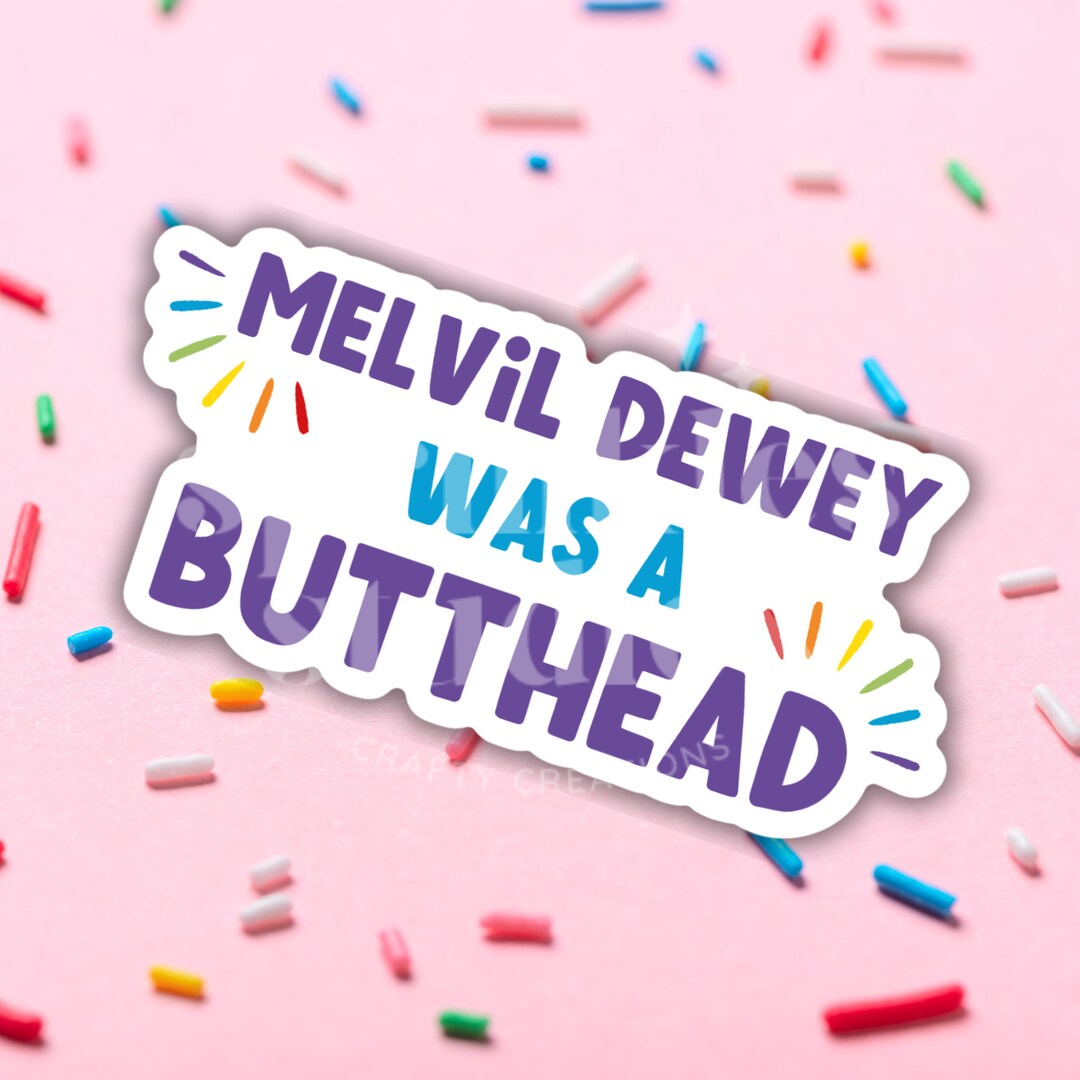 Melvil Dewey Decimal Was A Butthead Sticker, Trendy Water Bottle Decal ...