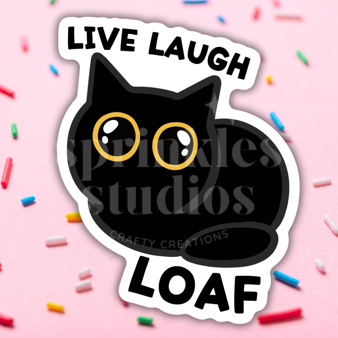 Live Laugh Loaf Sticker, Trendy Water Bottle Decal, Cat Mom Gift, Kitty ...
