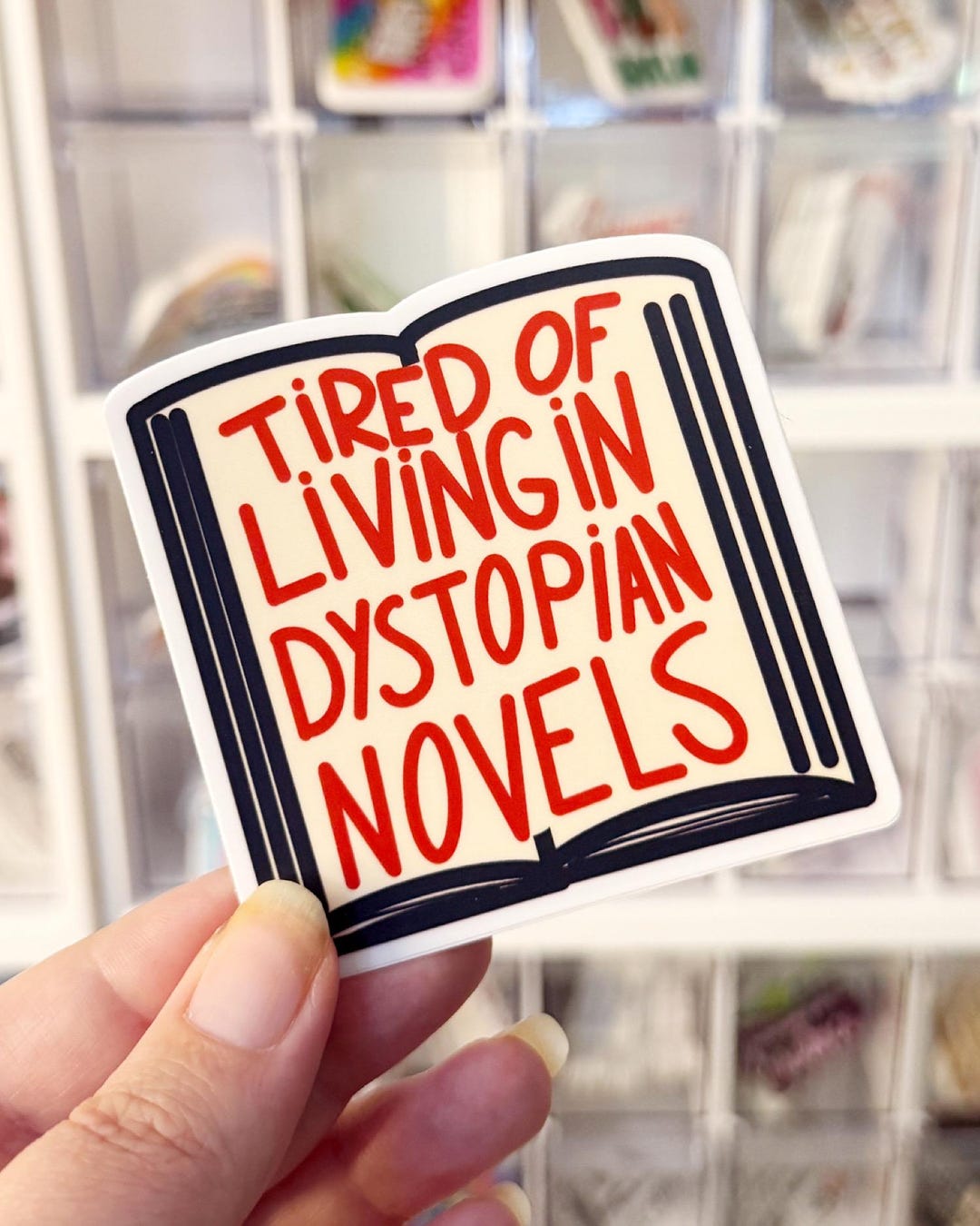 Tired of Living in Dystopian Novels Vinyl Sticker: Anti-fascist Protest ...