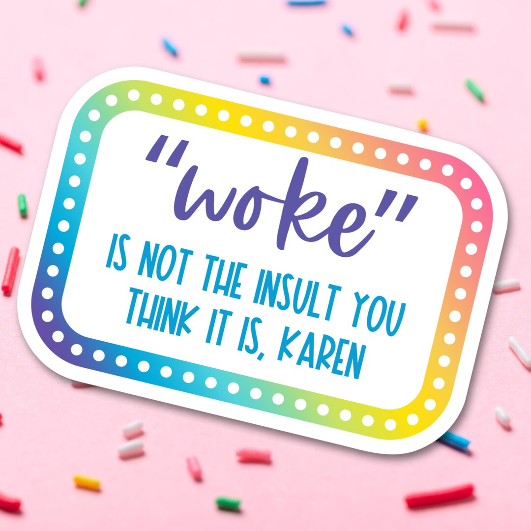 Progressive Vinyl Sticker, Woke is Not an Insult Water Bottle Decal ...