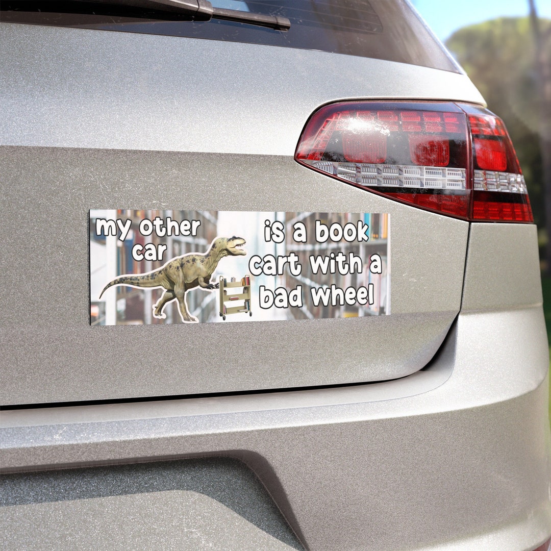 My Other Car is A Book Cart Car Bumper Magnet, Librarian Car ...