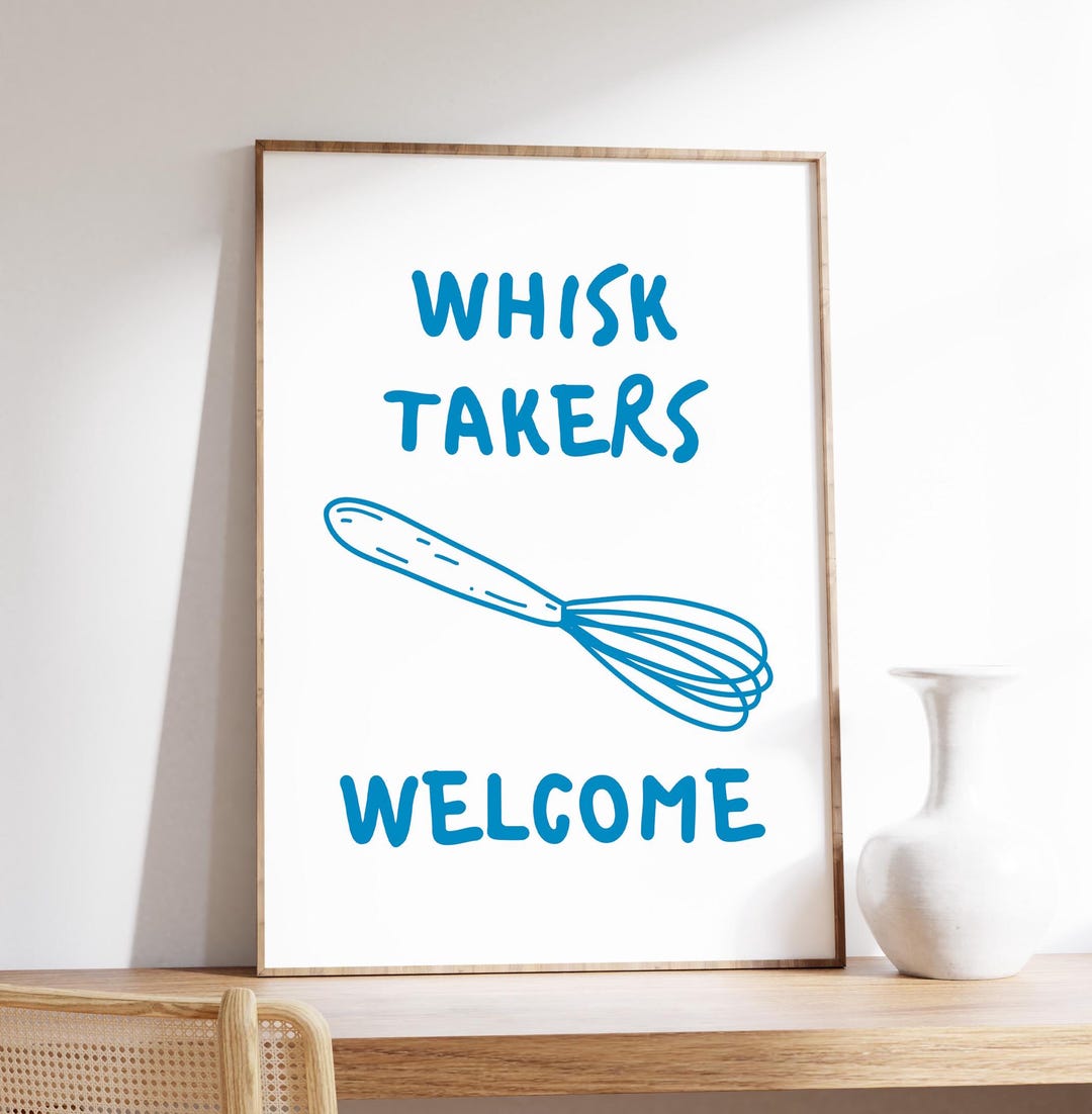 Whisk Takers Welcome Print Blue, Funny Kitchen Wall Art, Cooking and ...