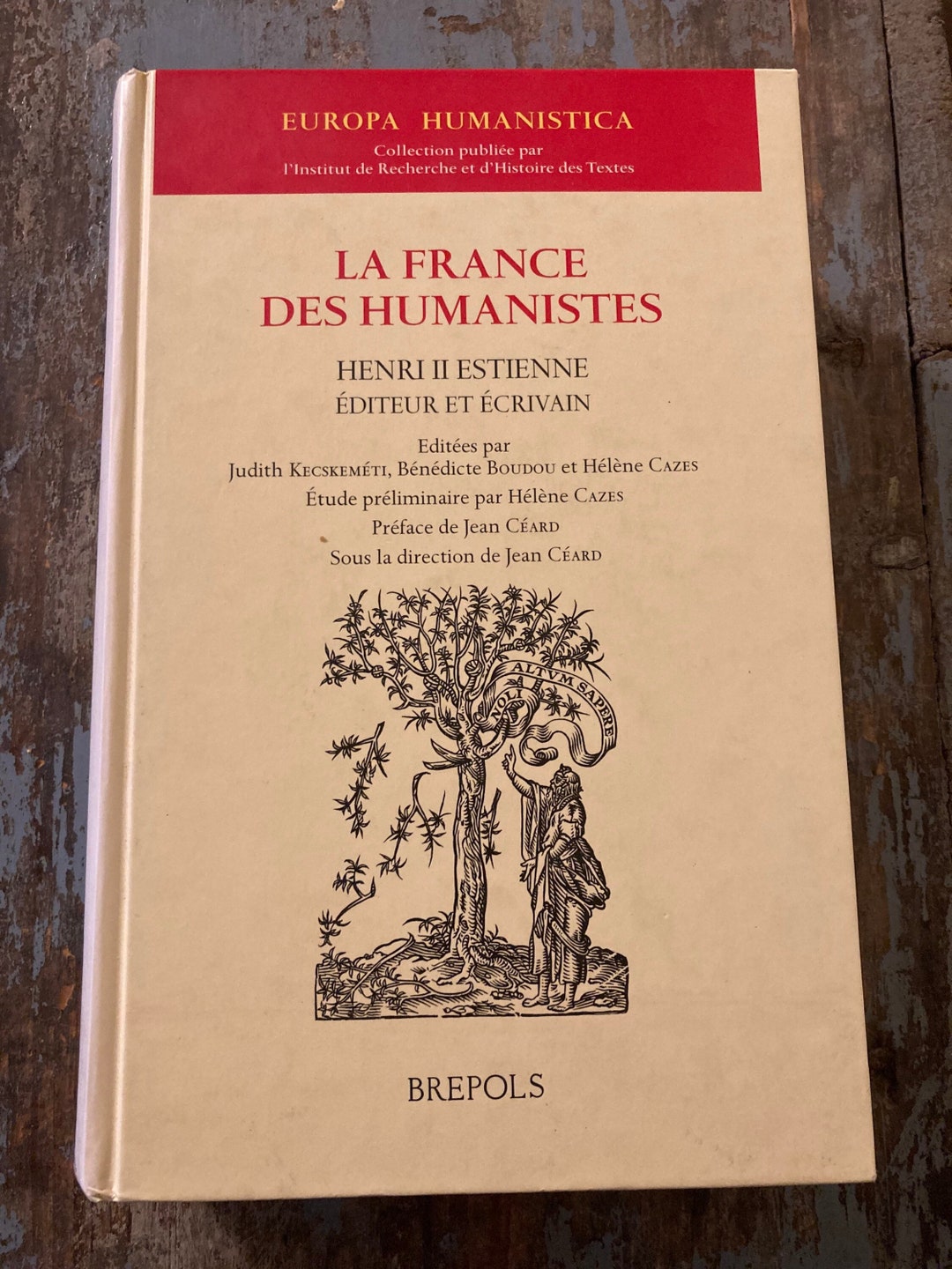 La France Des Humanistes. Henri II Estienne. Edituer Et Ecrivain. 2003 ...