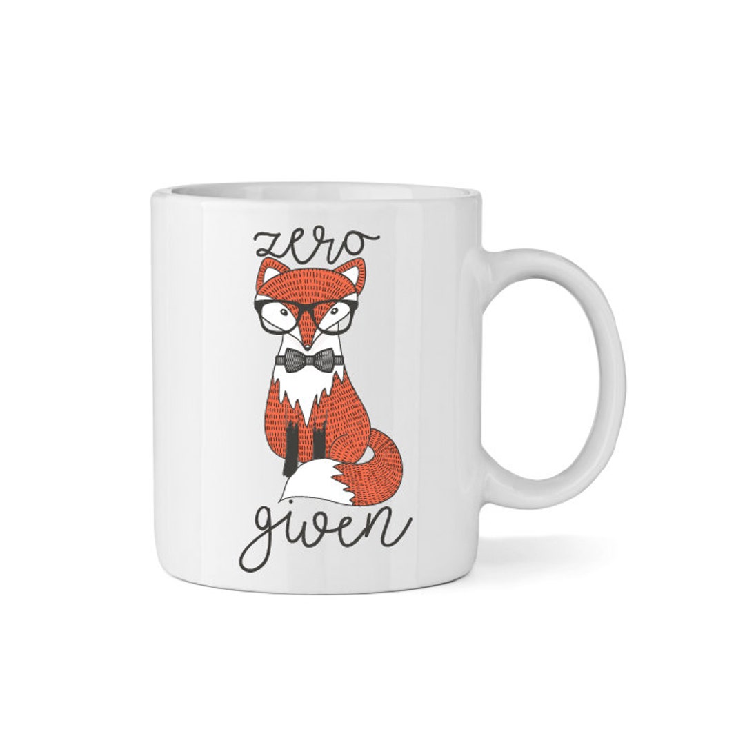 Zero Fox Given Coffee Mug, Coffee Cup, Large Coffee Mug, Statement Mug, Sassy Mug, Large Mug ...
