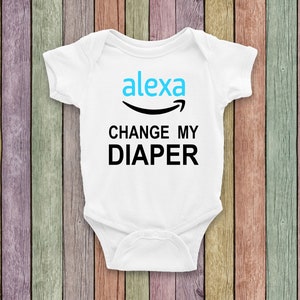 Alexa Change My Diaper Baby Onesie® Funny Baby Onesie® - Etsy