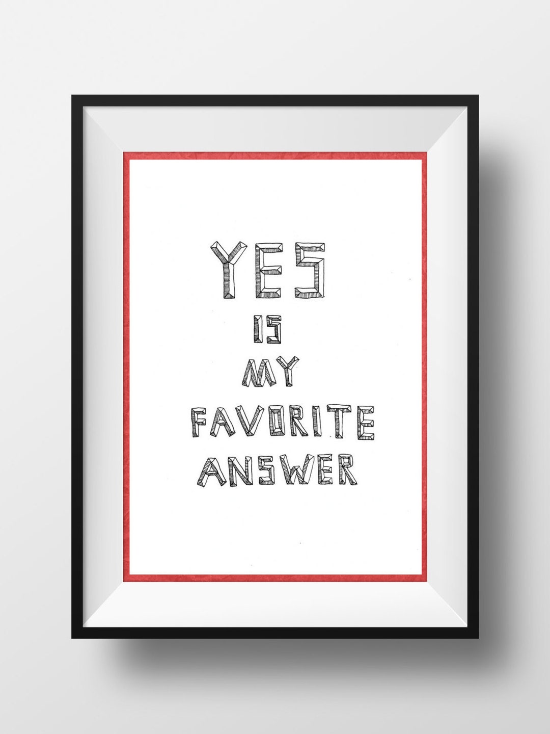 Print yes is My Favourite Answer Black and White Print Hand Lettered ...