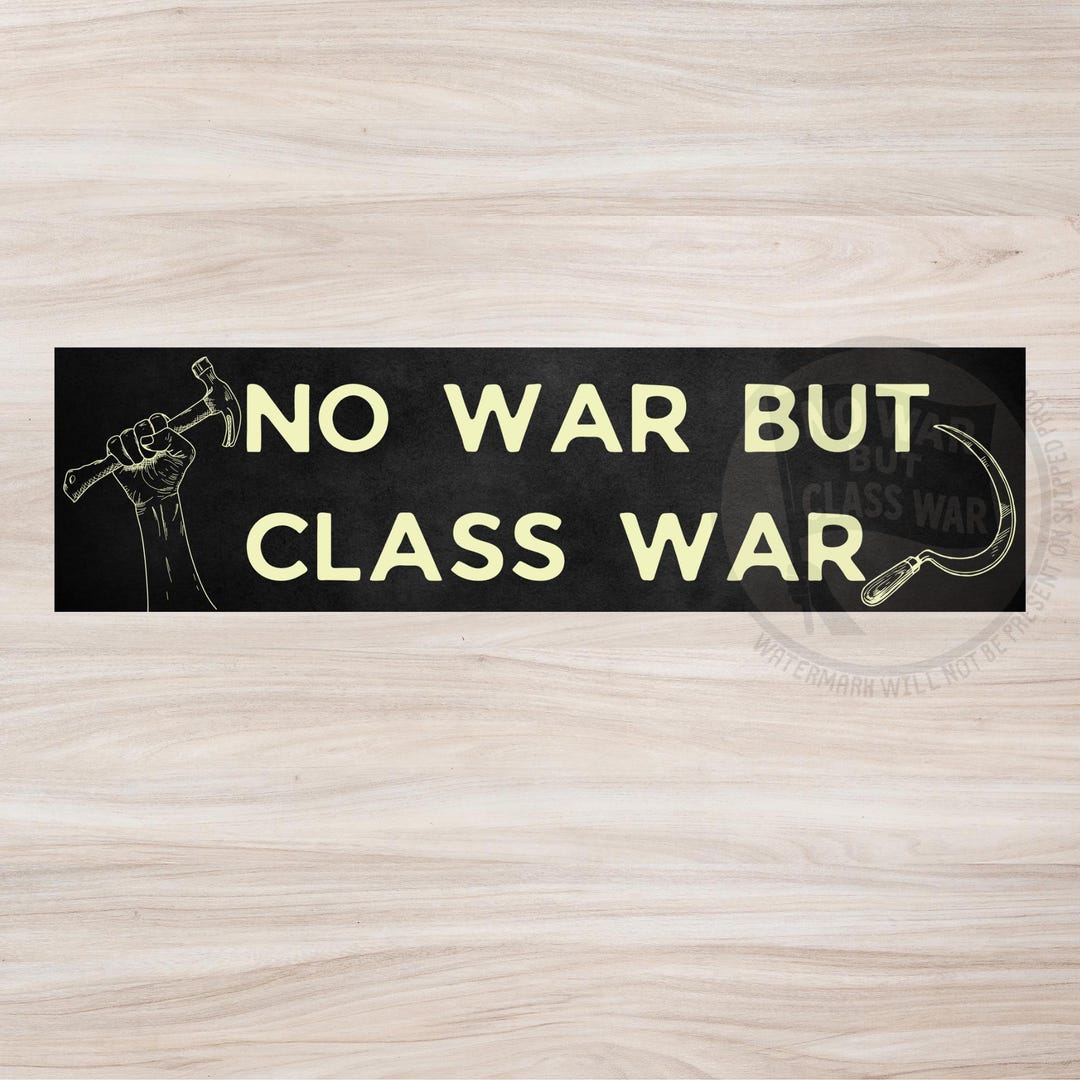 No War but Class War Bumper Sticker - Anti-capitalist Political Decal ...