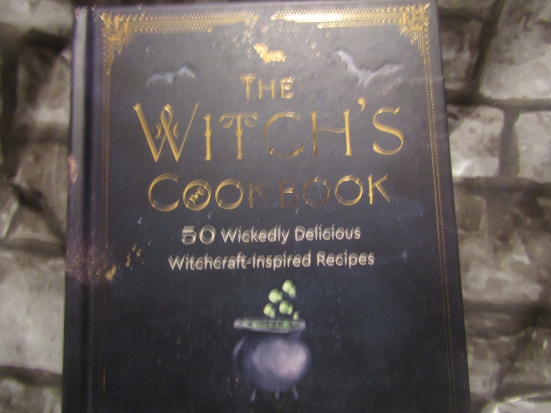 The Witch's Cookbook, 50 Wickedly Delicious Witchcraft Inspired Recipes ...