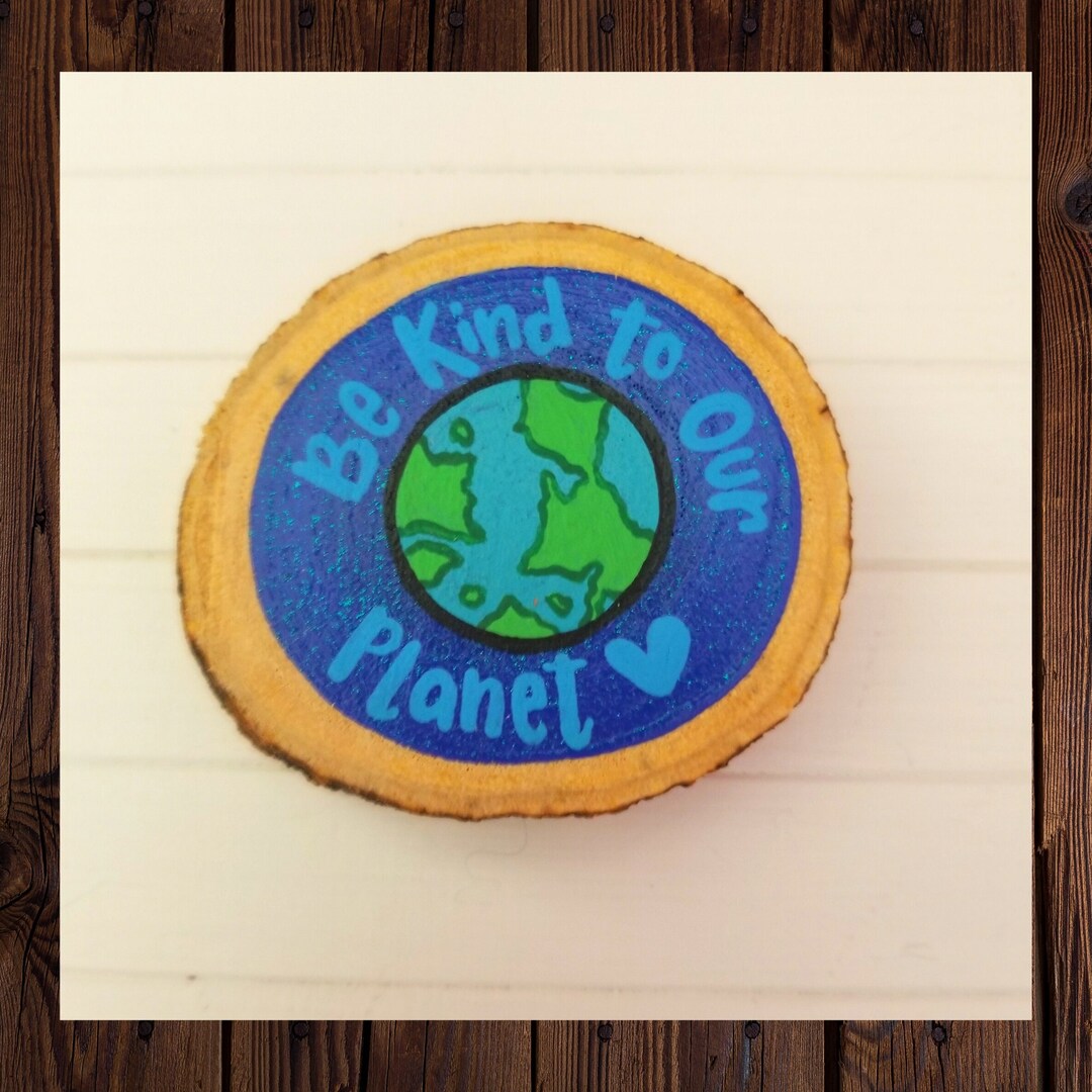 Be Kind to Our Planet Save the Earth Environmental Gifts - Etsy