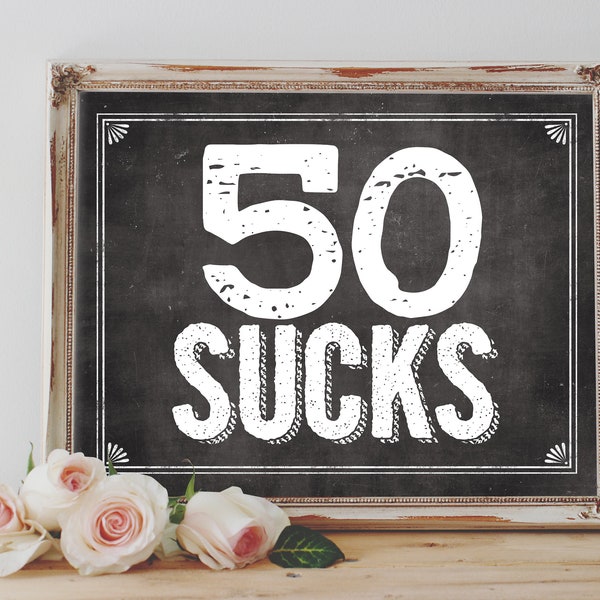 Printable 50th Birthday Sign 50 Sucks - Etsy