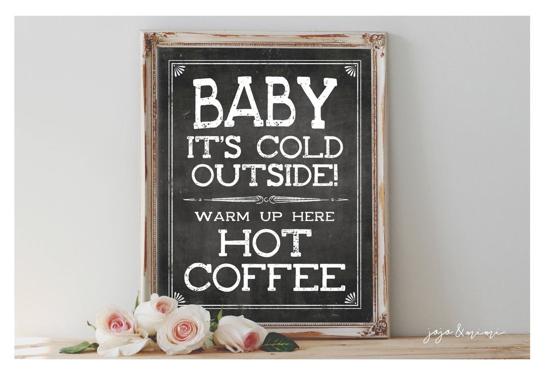 Instant 'baby It's Cold Outside' Warm up Here Hot Coffee Printable 8x10 ...