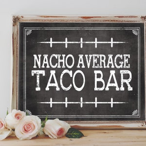 Instant 'nacho Average TACO BAR' Printable Sign Chalkboard Printable ...